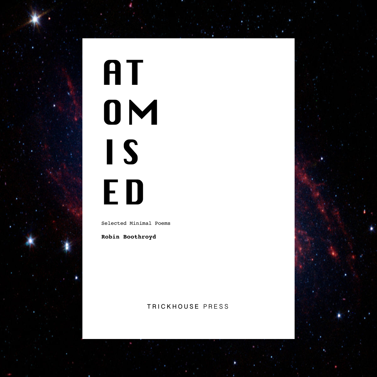 'ATOMISED' by Robin Boothroyd | Trickhouse Press